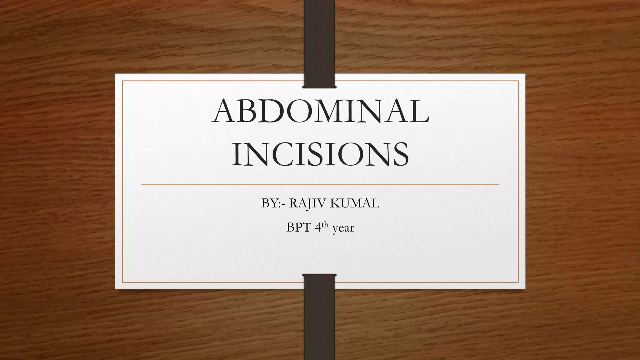 Abdominal incisions | PPTX