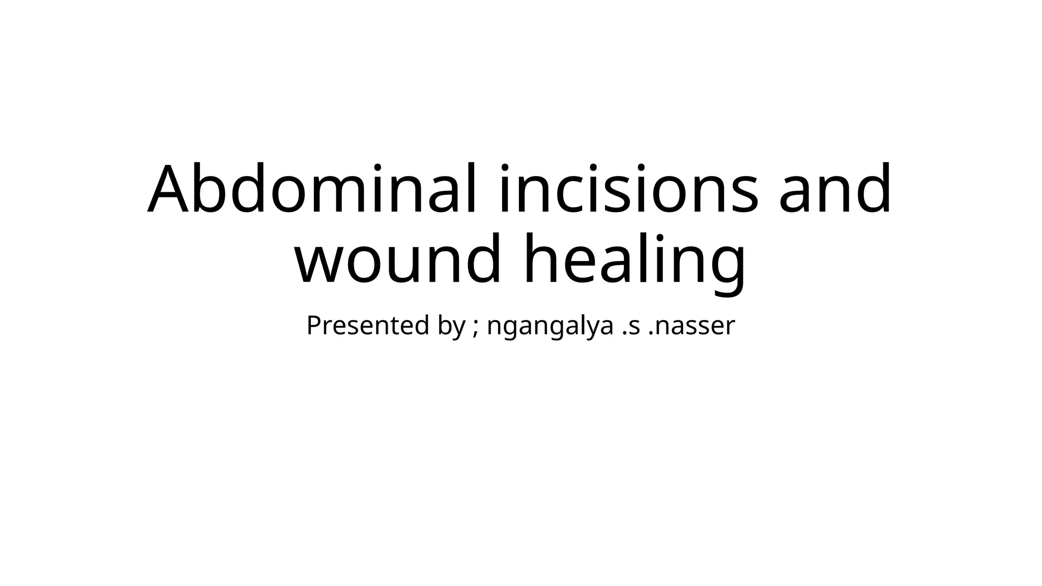 abdominal incisions and wound healing.pptx