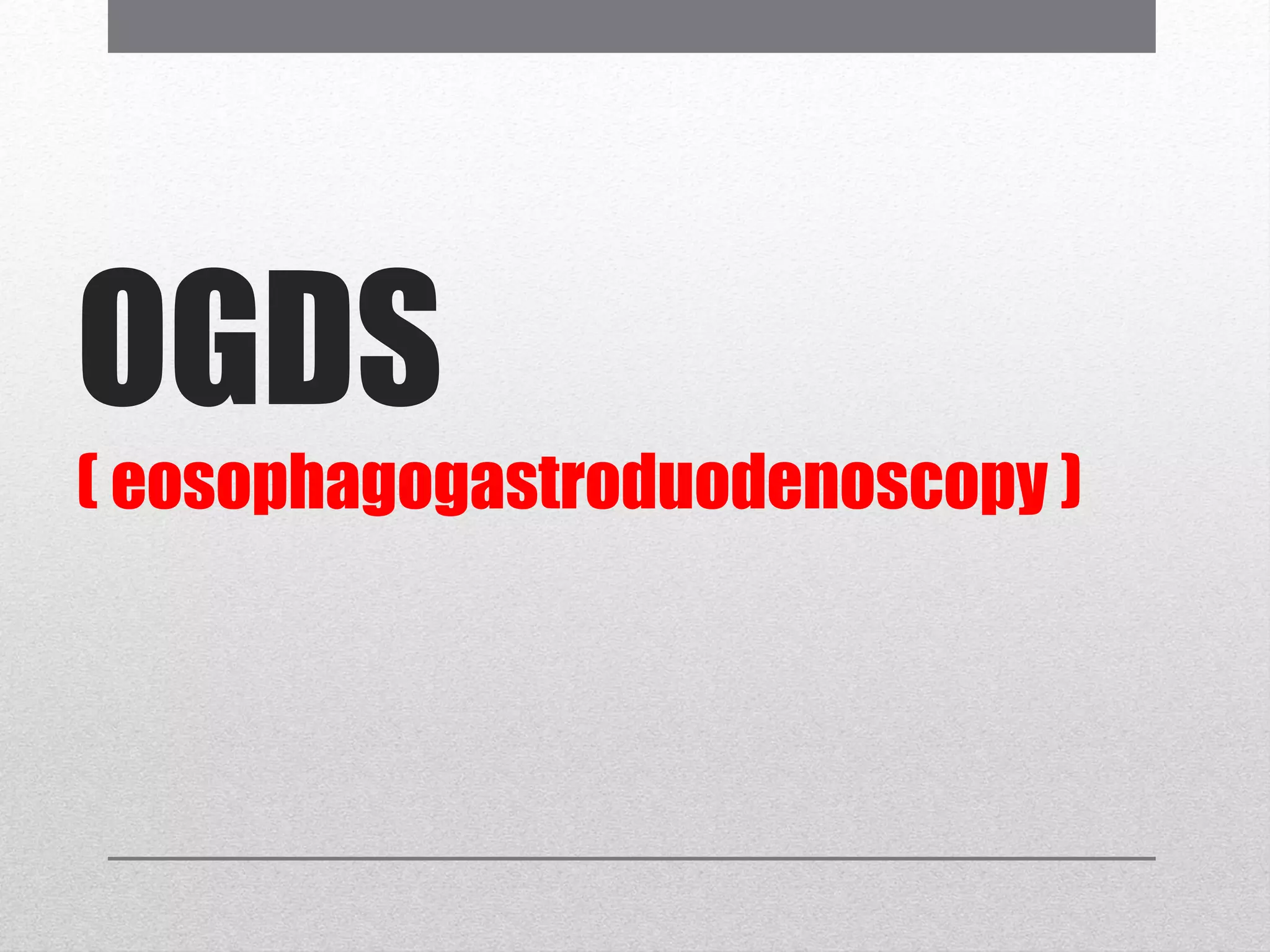 ABDOMINAL PARACENTESIS & OGDS | PPT