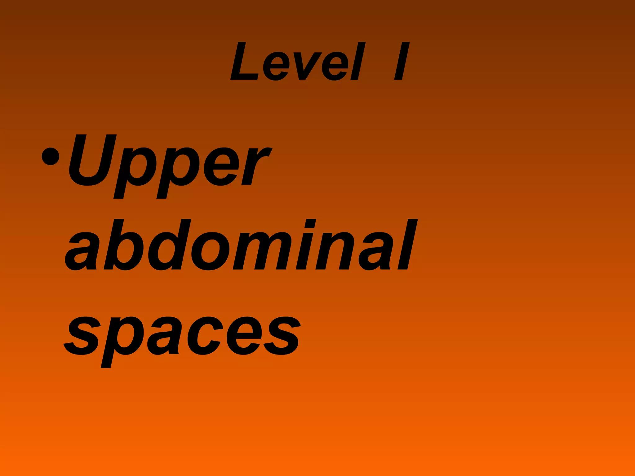 Radiological anatomy of abdominal spaces ...pathway of tumor and ...