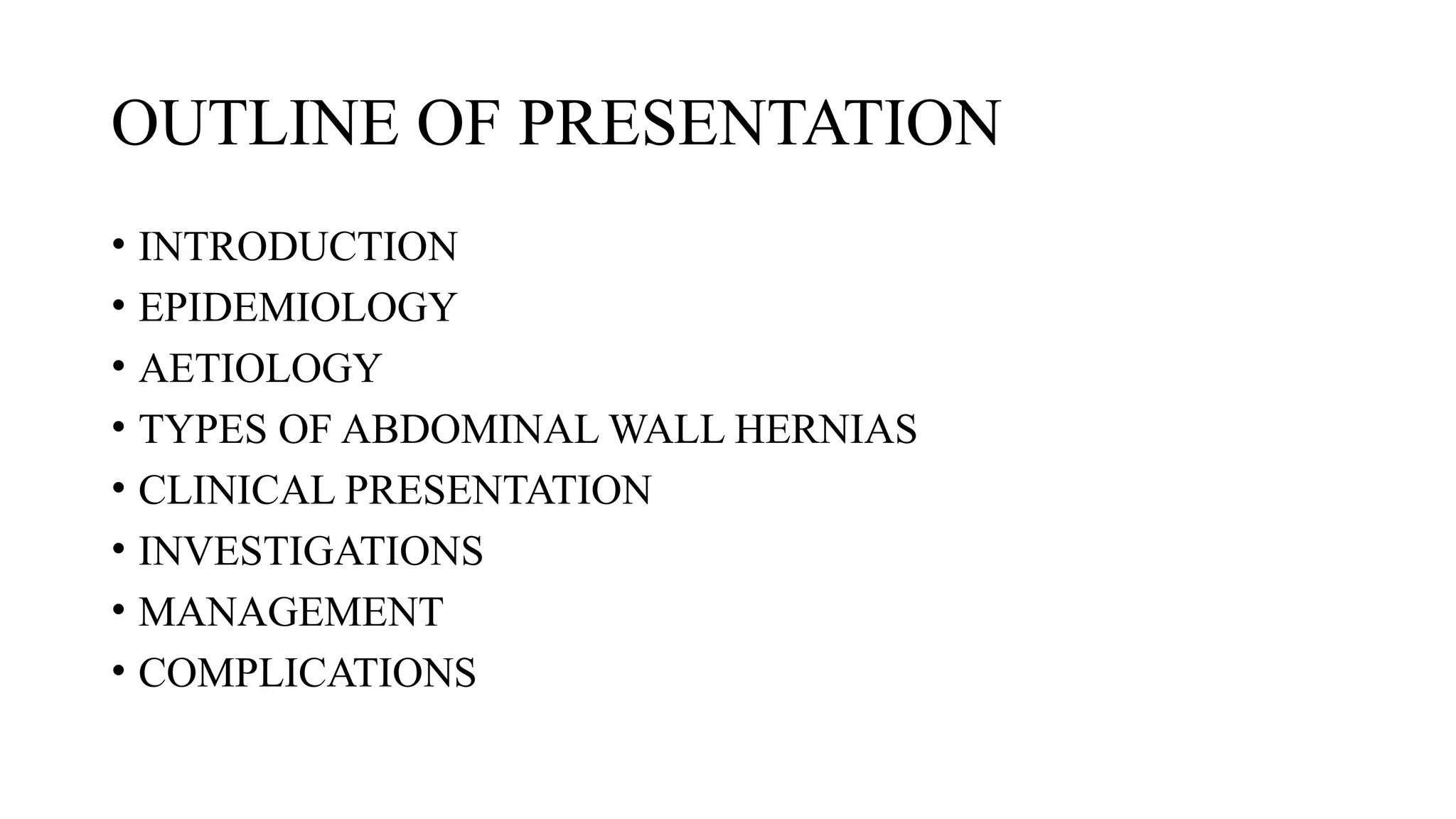 GENERAL OVERVIEW OF ABDOMINAL WALL HERNIAS.pptx