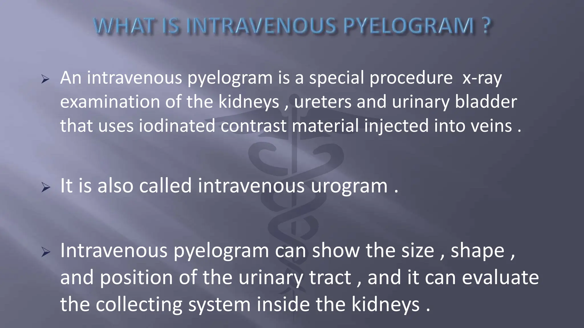 intravenous pyelogram (IVP) . abdul hakeem and atif iqbal .ppt
