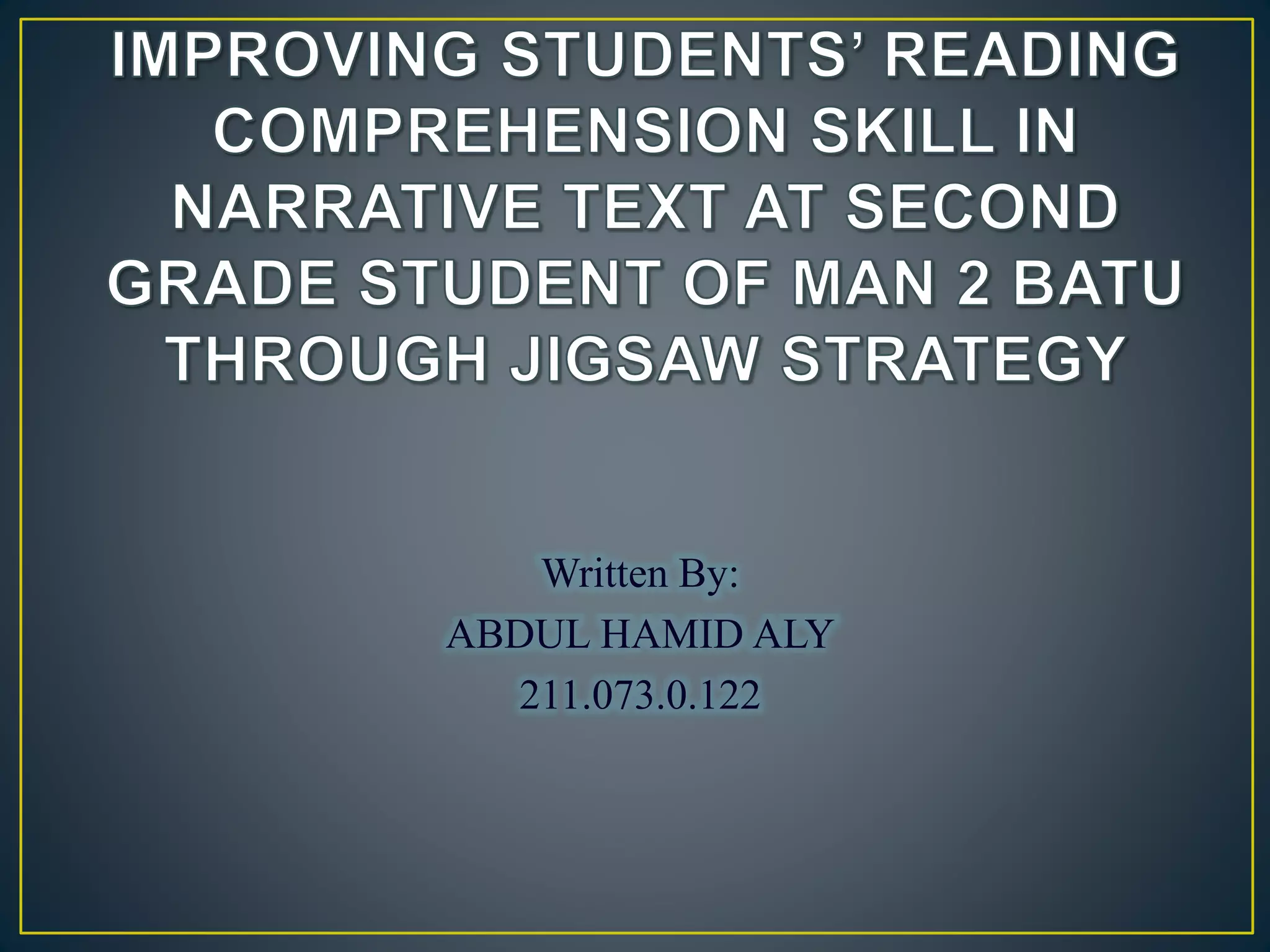 Jigsaw Strategy to Improve Reading Comprehension | PPT