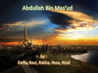 Abdullah bin mas'ud | PPTX