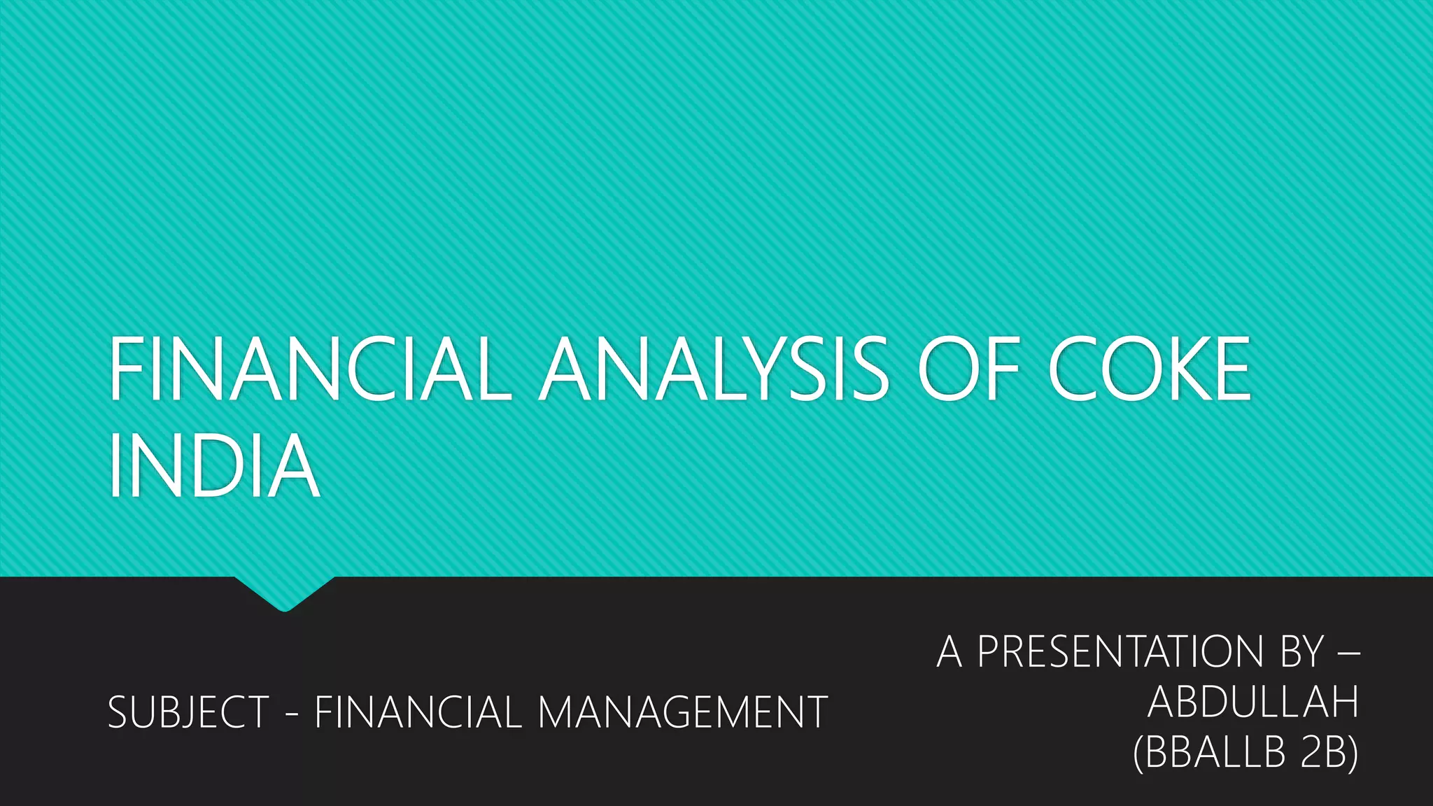 FINANCIAL MANAGEMENT OF COKE INDIA | PPTX