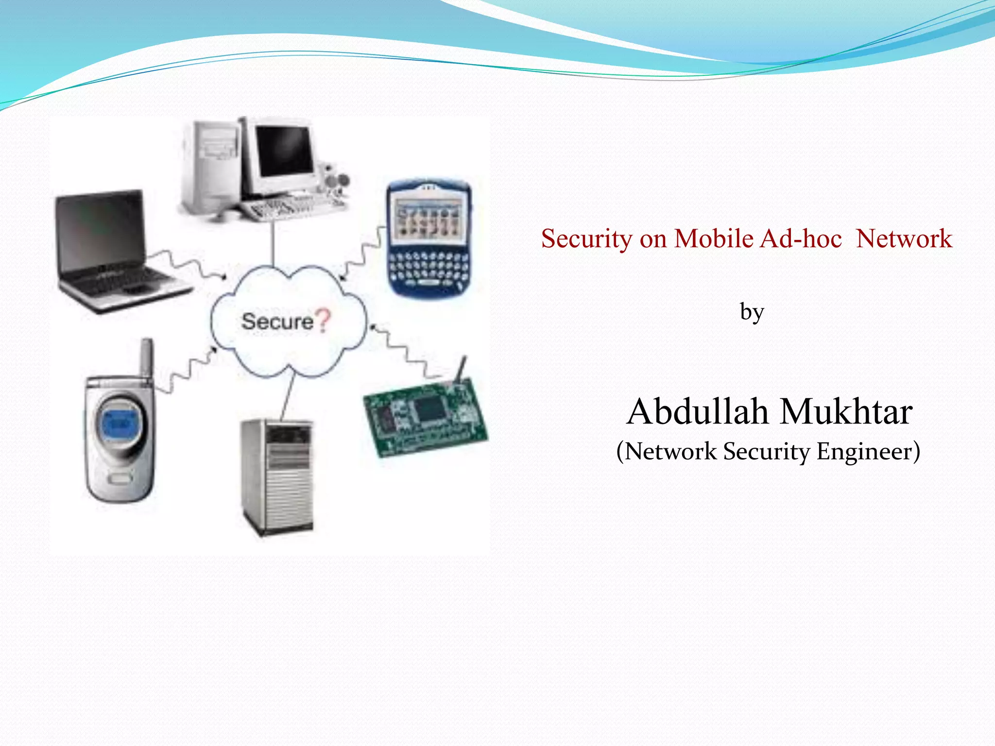 Abdullah Mukhtar ppt | PPTX | Information and Network Security | Computing