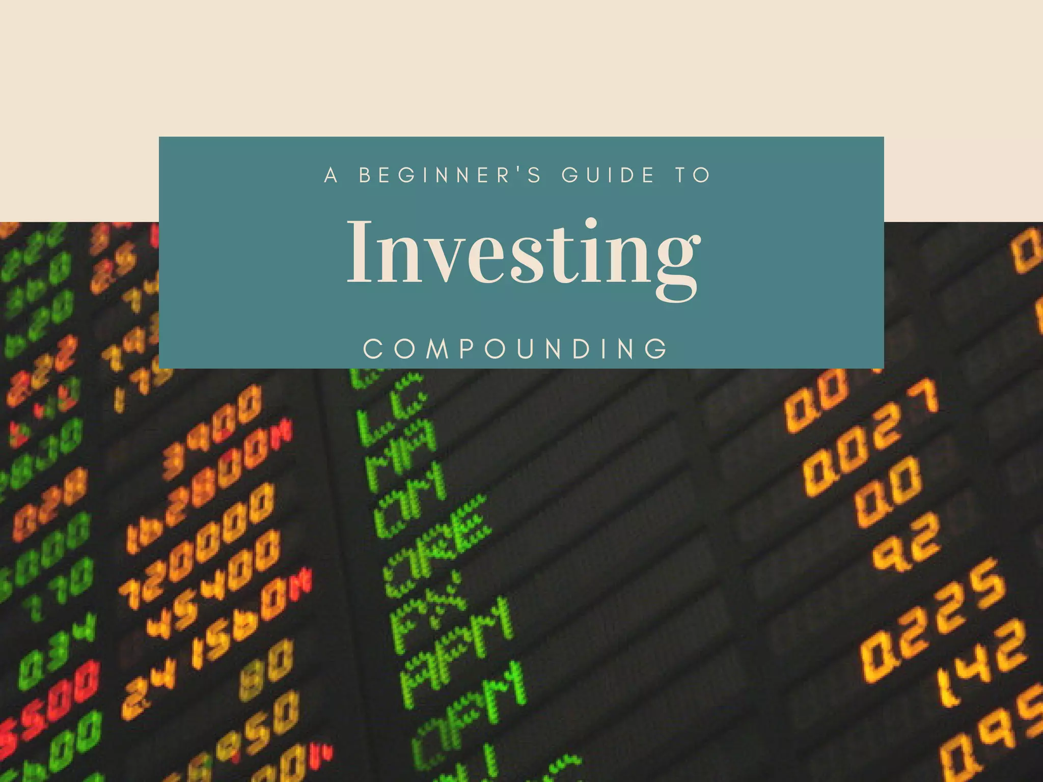 A Beginner's Guide to Investing: Compounding | PPT