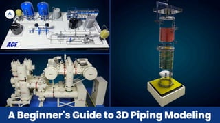A Beginner's Guide to 3D Piping Modeling | PDF