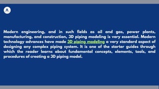 A Beginner's Guide to 3D Piping Modeling | PDF