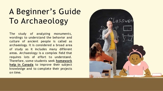 A beginner’s guide to archaeology | PPTX | Homework and Study | Education