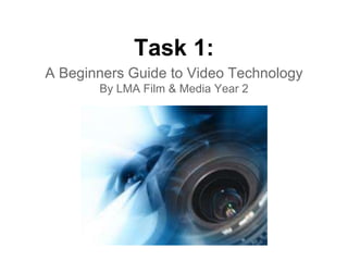 A beginners guide to video technology | PPTX