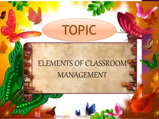 ELEMENTS OF CLASSROOM MANAGEMENT | PPTX
