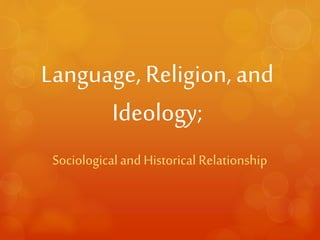 Language, Religion and ideology | PPTX