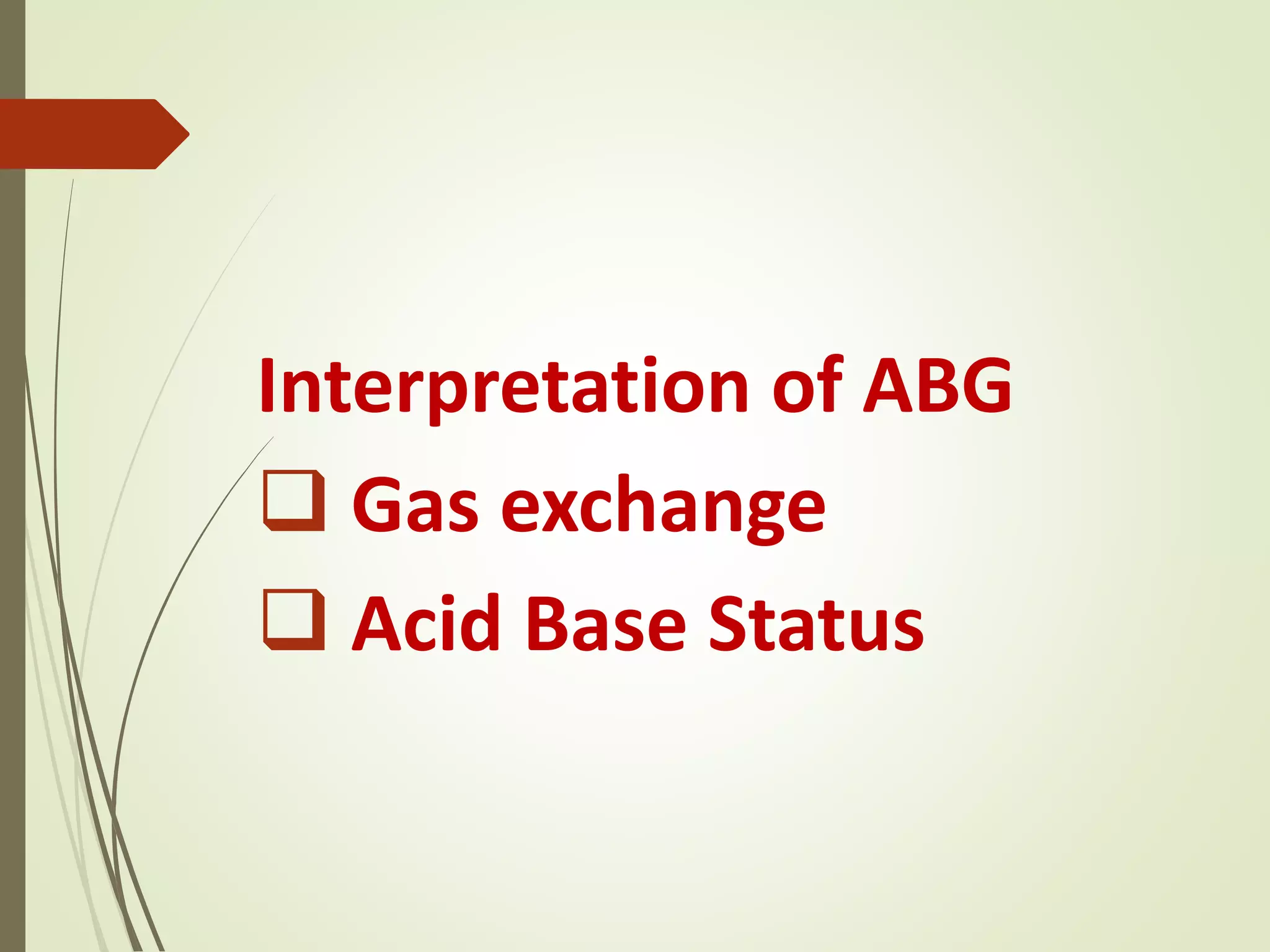 Arterial Blood Gas (ABG) analysis | PPTX