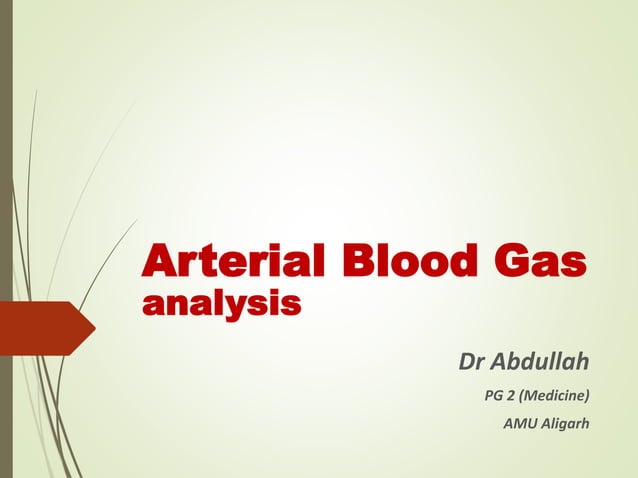 Arterial Blood Gas (ABG) analysis | PPTX