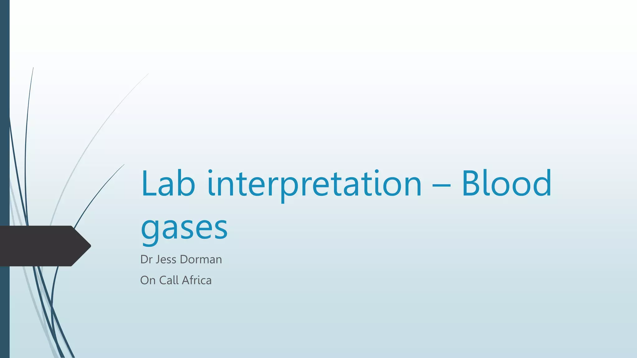 Arterial Blood Gases interpretation .pptx