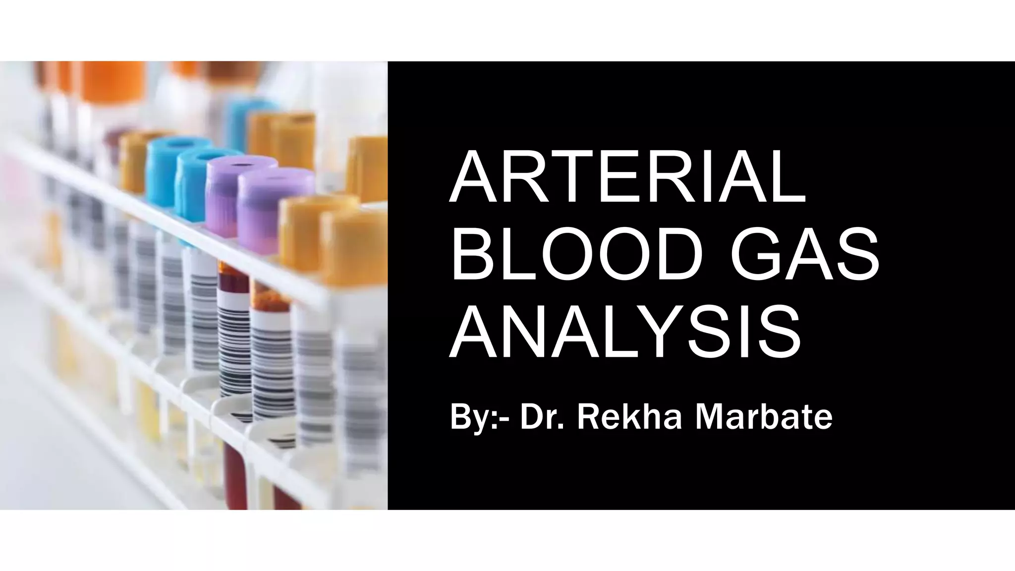 Arterial blood gas analysis | PPTX