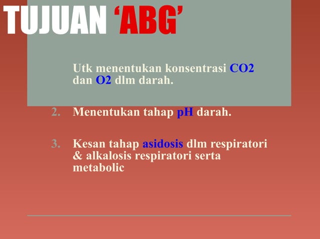 ABG ‘ARTERIAL BLOOD GASES’ - GAS DARAH ARTERI | PPT