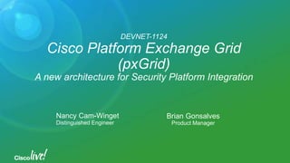 DEVNET-1124 Cisco pxGrid: A New Architecture for Security Platform Integration | PPT