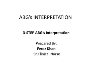 ABG's easy interpretation by FEROZ KHAN RN.pptx