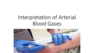 Arterial blood gases. ppt(To detect blood gases) | PPTX