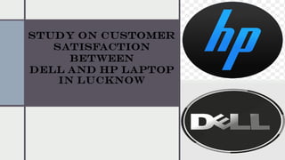 Case Study on Dell and HP customers satisfaction | PDF