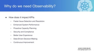 Agile Gurugram 2023 | Observability for Modern Applications. How does ...