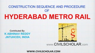 Hyderabad metro rail L&T | Construction sequence and procedure | PPTX