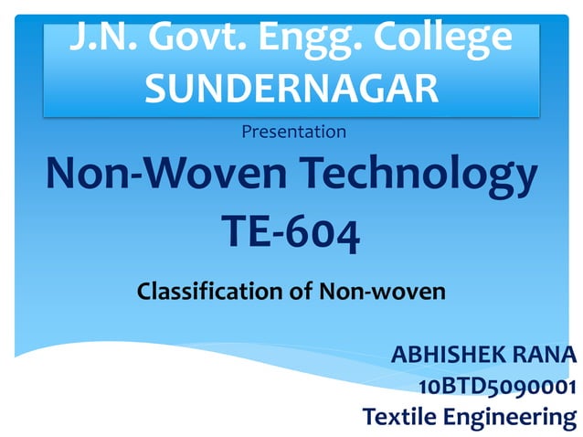 Abhi rana)1. classification of non wovens | PPTX | Needlework | Arts ...