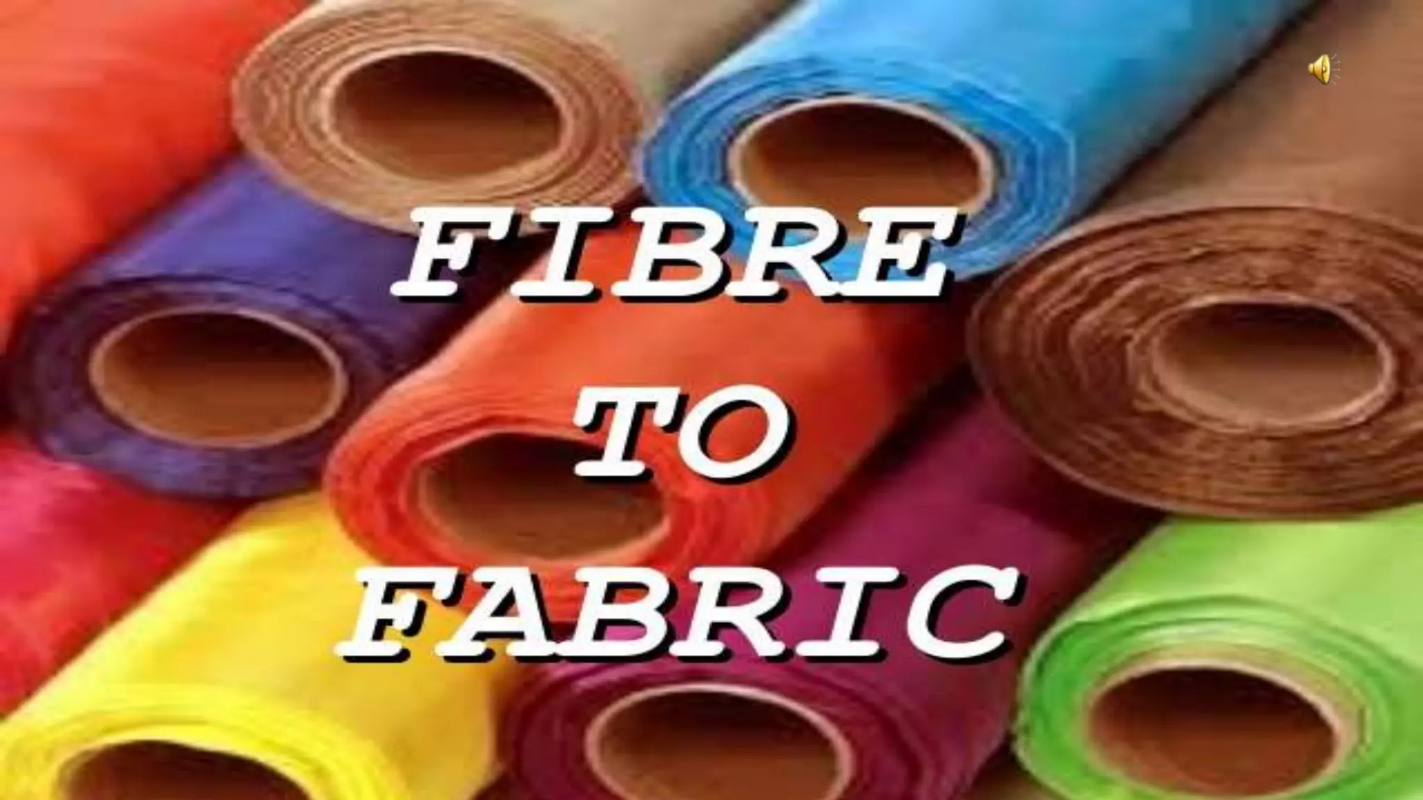 FIBRE TO FABRIC | PPTX
