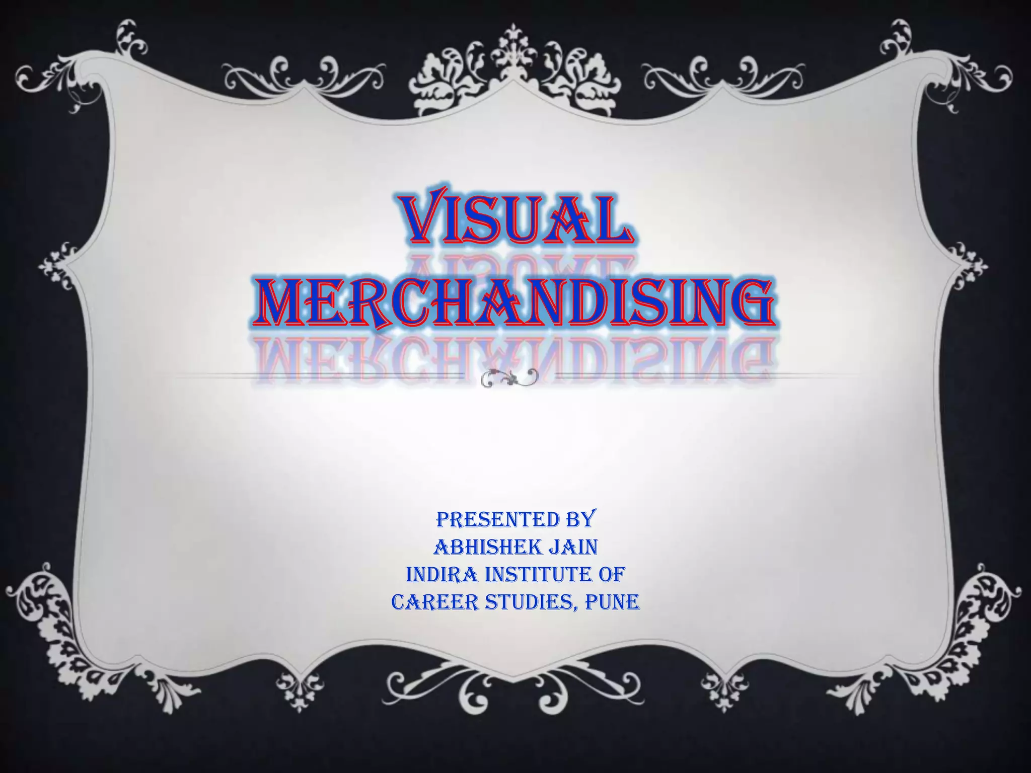 Visual Merchandising | PPTX | Malls & Shopping Centers | Attractions