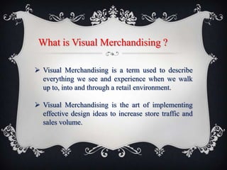 Visual Merchandising | PPTX | Malls & Shopping Centers | Attractions
