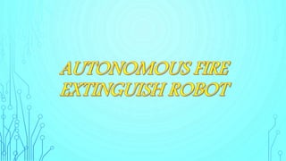 Fire Fighting Robot using arduino UNO PPT | PPTX