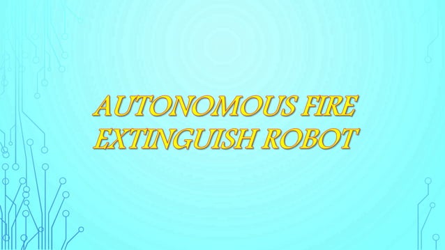 Fire Fighting Robot using arduino UNO PPT | PPTX