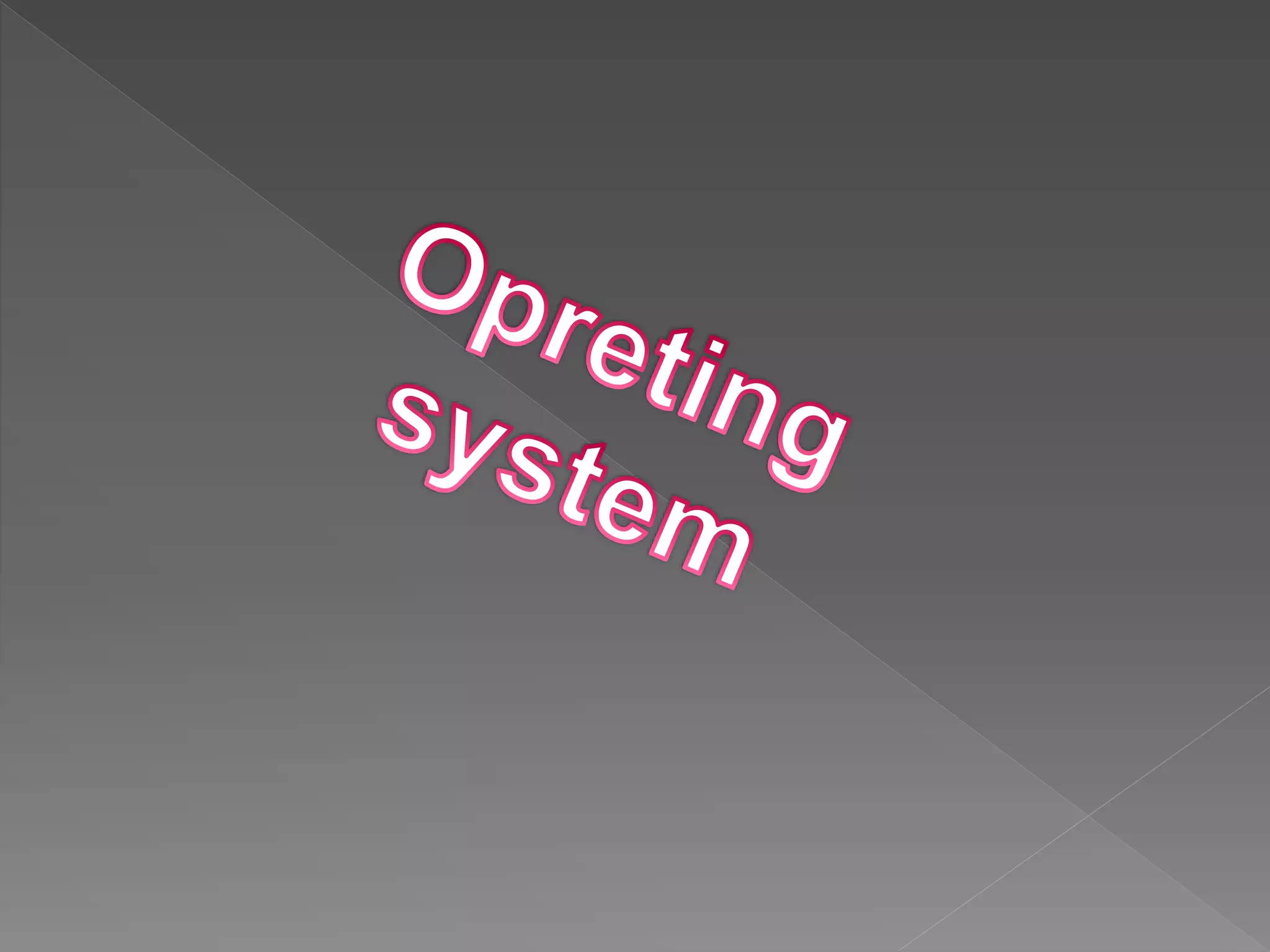 opreting system | PPT