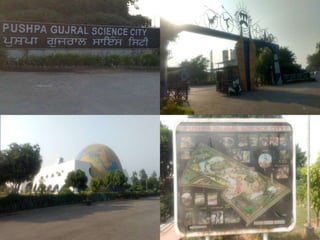 CASE STUDY ON PUSHPA GUJRAL SCIENCE CITY | PPTX