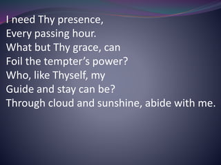 Abide with me | PPTX | Christianity | Religion & Spirituality