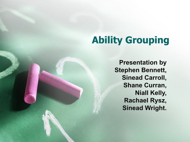 Ability grouping final final | PPT | Educational Assessment | Education