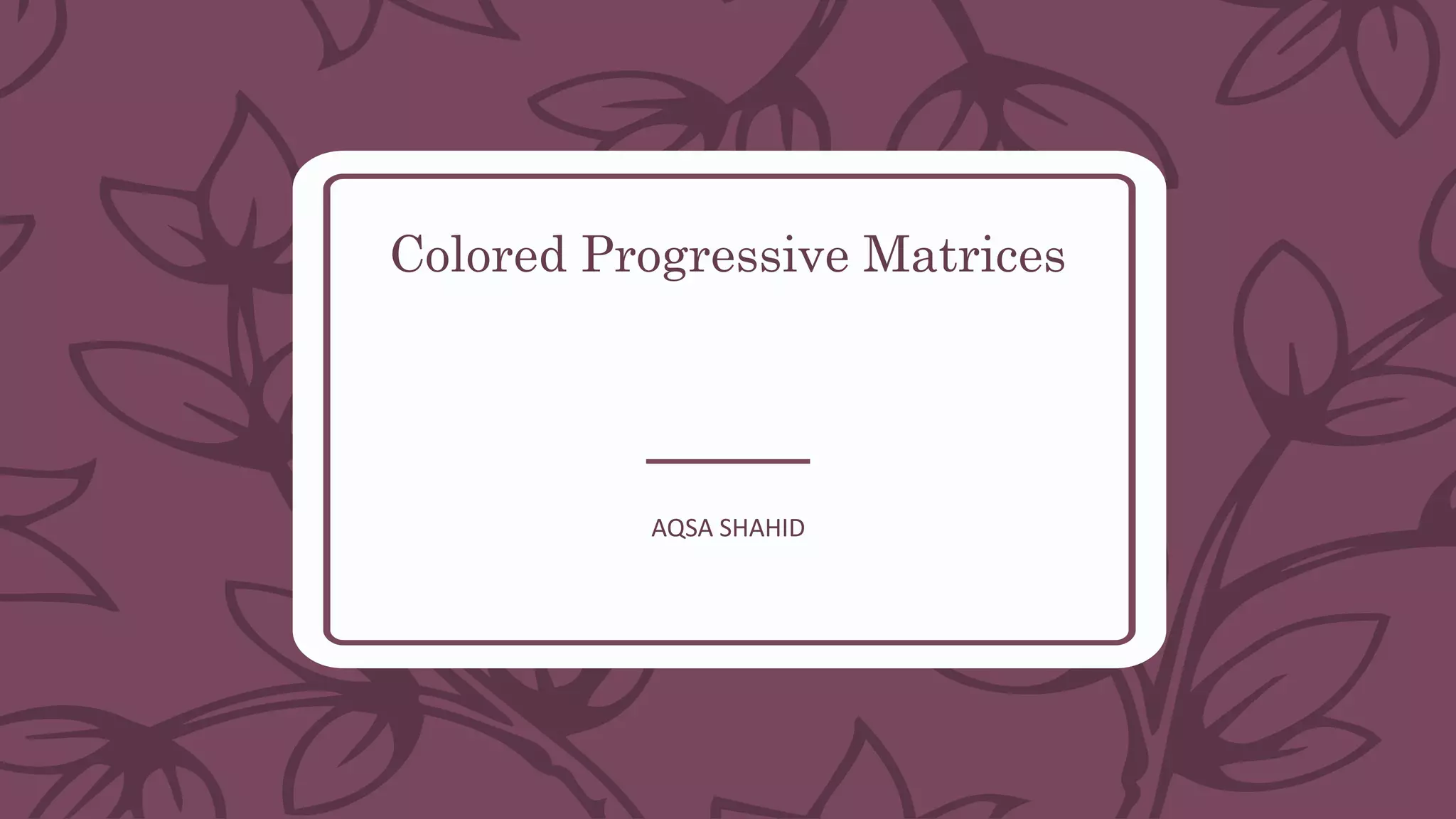 (Raven’s Progressive Matrices) Standard Progressive Matrices | PPTX