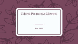 (Raven’s Progressive Matrices) Standard Progressive Matrices | PPTX