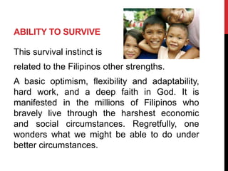 Ability to survive strengths of the filipino character | PPTX