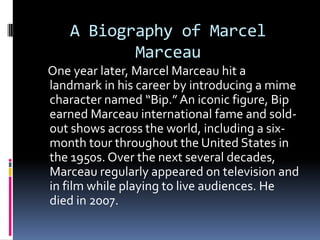 A biography of marcel marceau by gilda mullette | PPTX