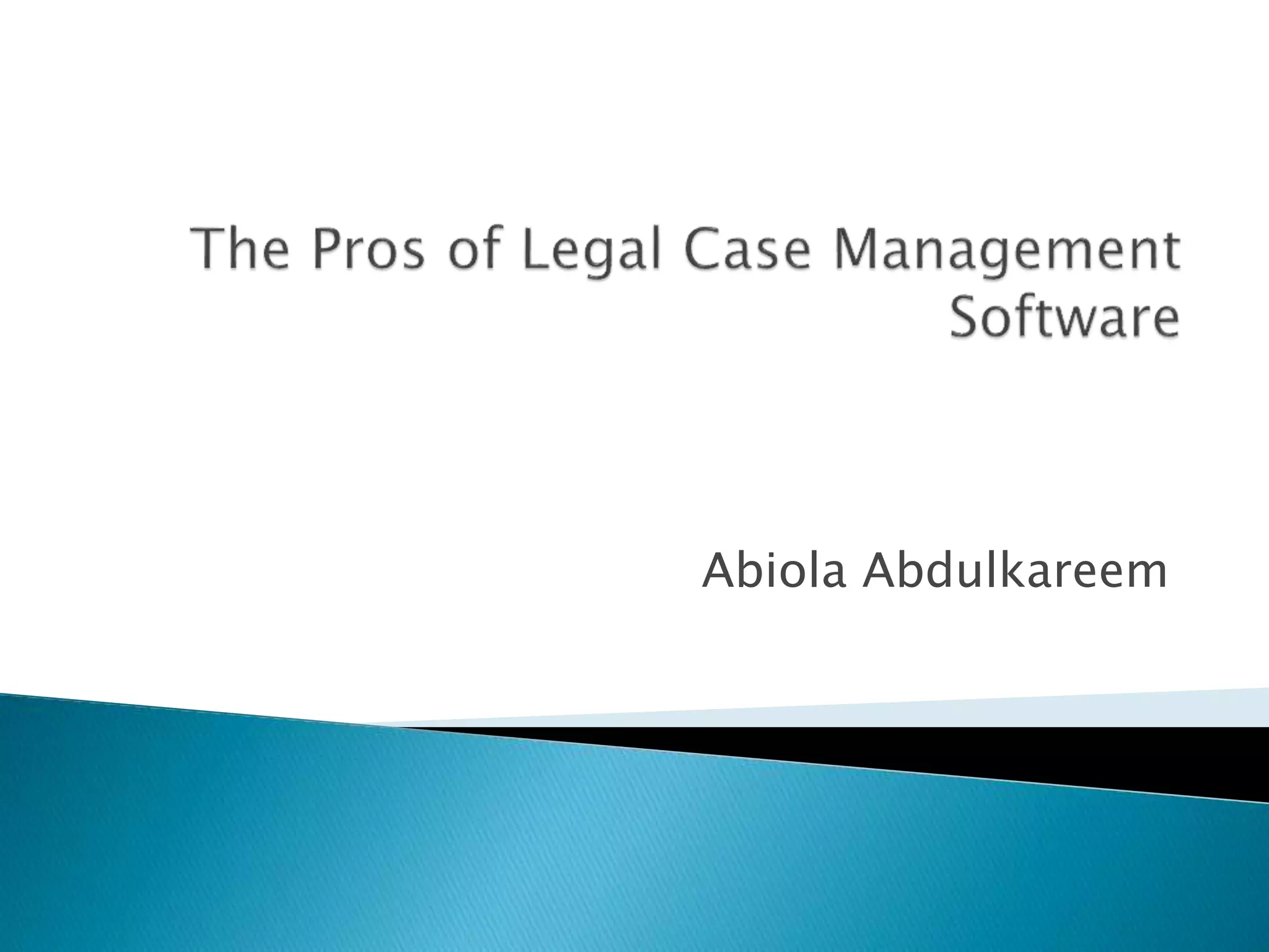 The Pros of Legal Case Management Software | PPTX