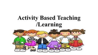 Activity based learning in Early Childhood Education.PPTX