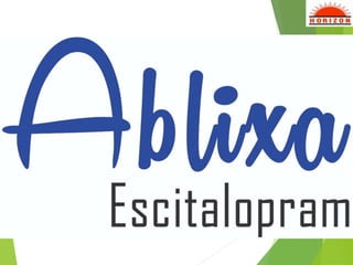 Ablixa ppt (Escitalopram) | PPT