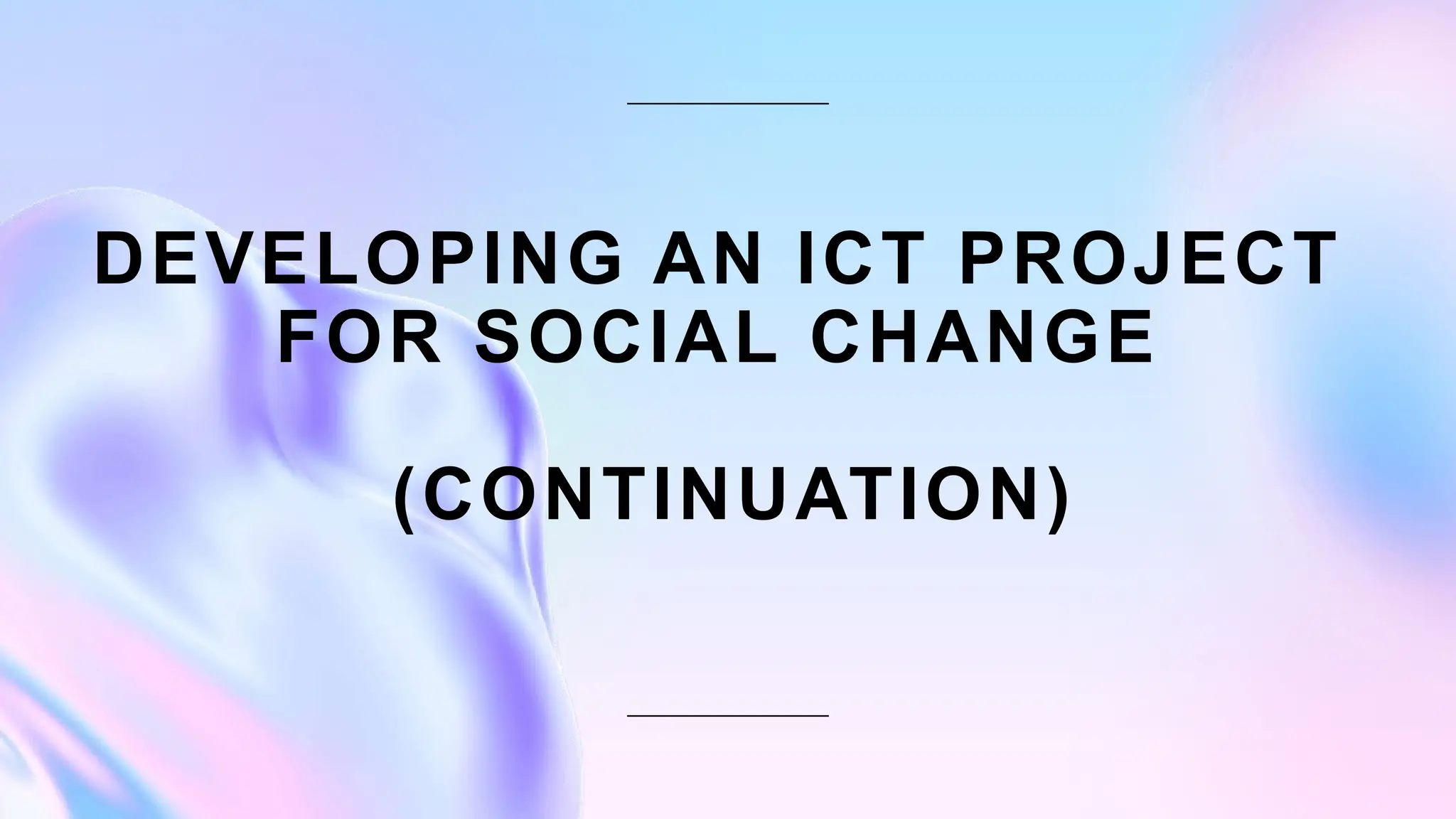 DEVELOPING ICT PROJECT FOR SOCIAL CHANGE.pptx