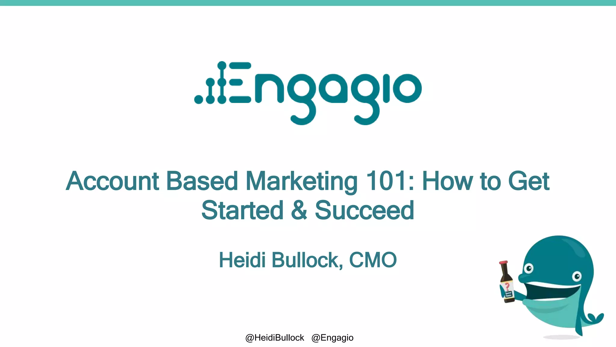 Account Based Marketing 101: How to Get Started & Succeed with Heidi ...