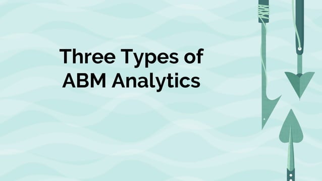 ABM Analytics Breakdown Session #1: AMB Measurement: The New Metrics ...