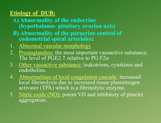 Dysfunctional uterine Bleeding is type of Abnormal bleeding from the ...