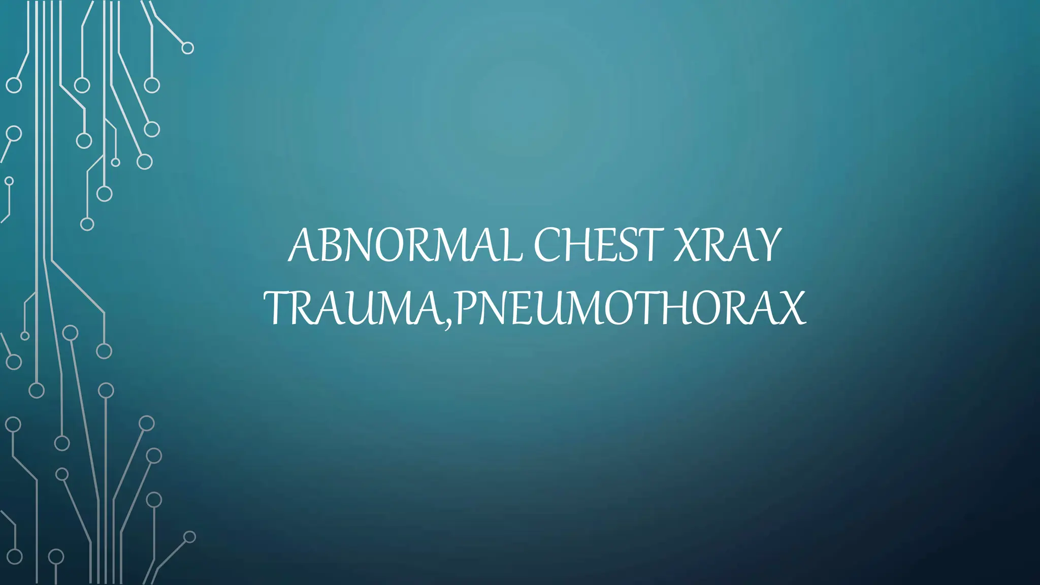 ABNORMAL CHEST XRAY in Icu care technology.pptx